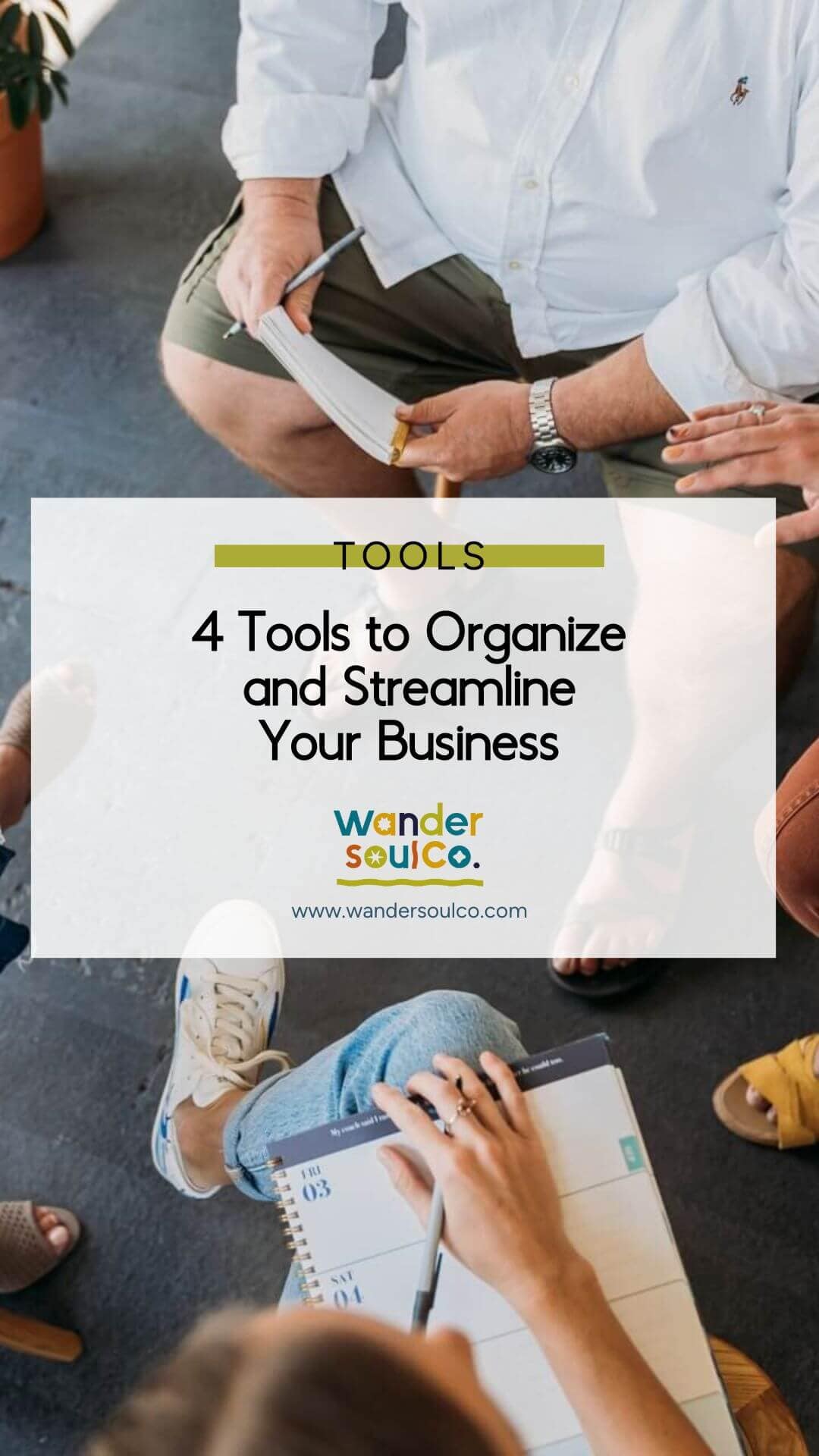 4 Tools to Organize and Streamline Your Business - Wandersoul Co