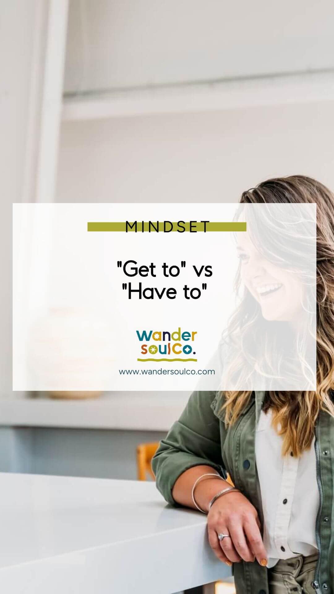 "Get to" vs. "Have to" - Wandersoul Co