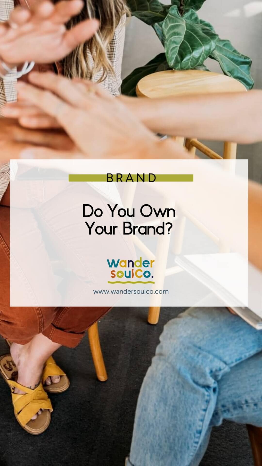 Do you own your Brand? - Wandersoul Co